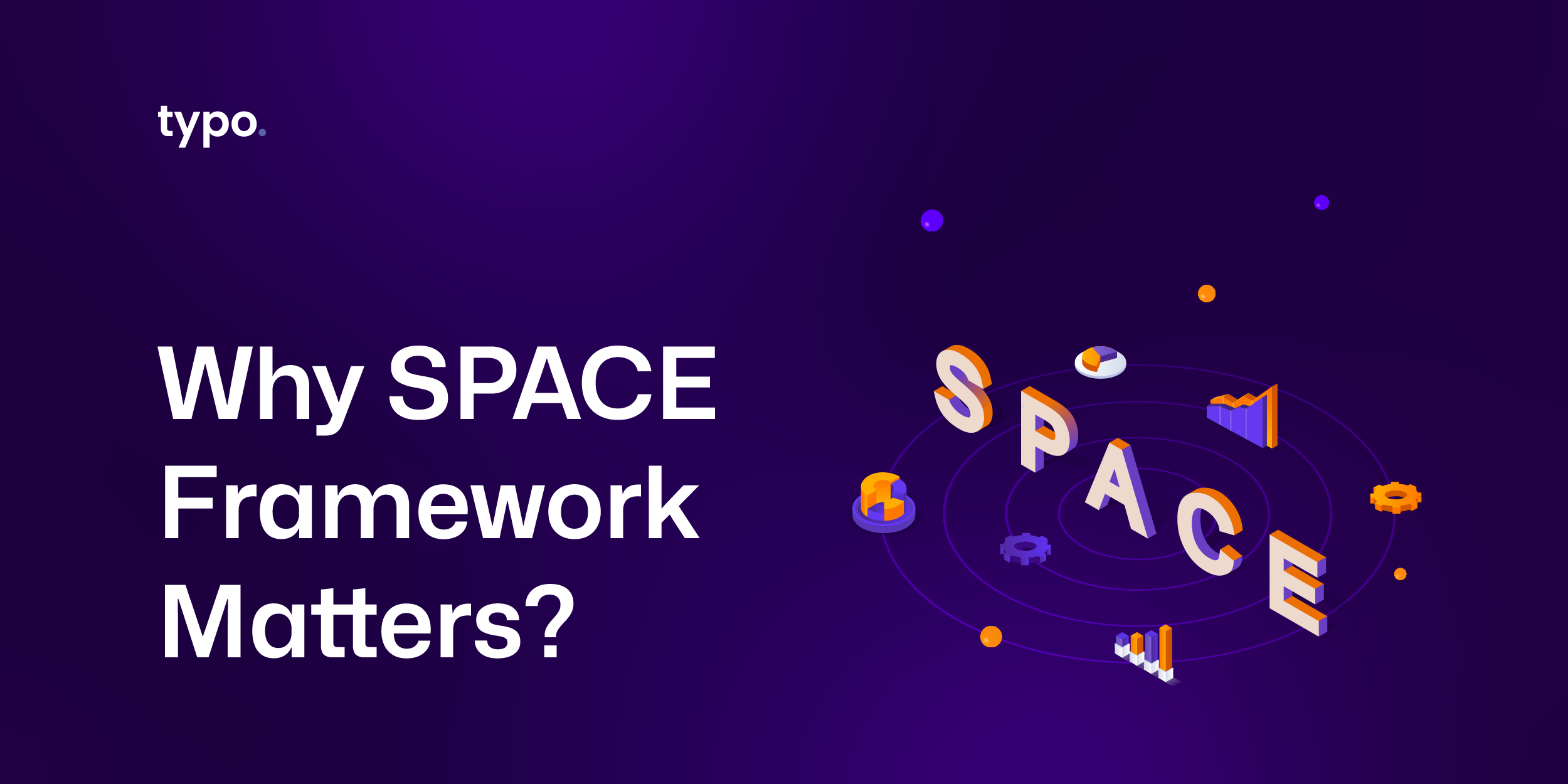 Why SPACE Framework Matters? - Typo